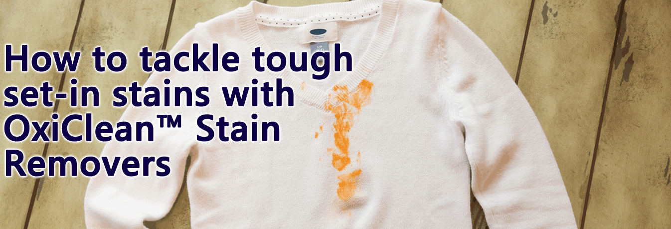 How to Remove Tough Set-in Stains | Oxiclean Canada